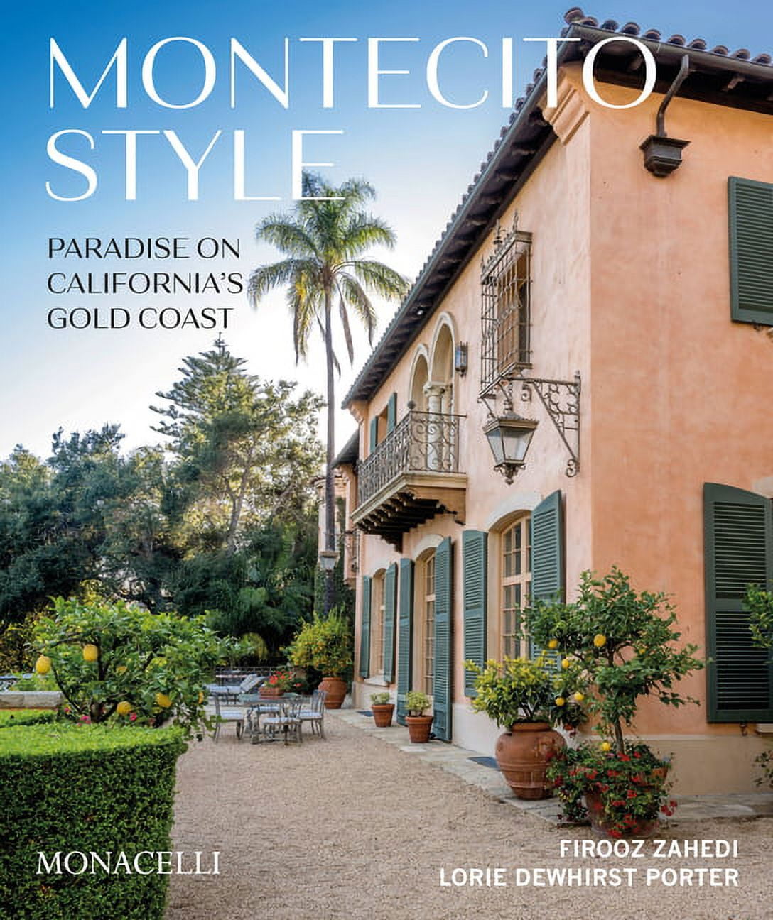 Montecito Style: Paradise on California's Gold Coast, (Hardcover ...