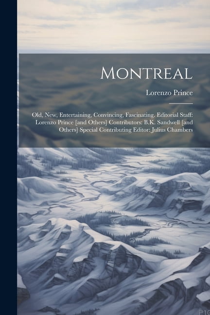 Montreal: Old, new, Entertaining, Convincing, Fascinating. Editorial ...