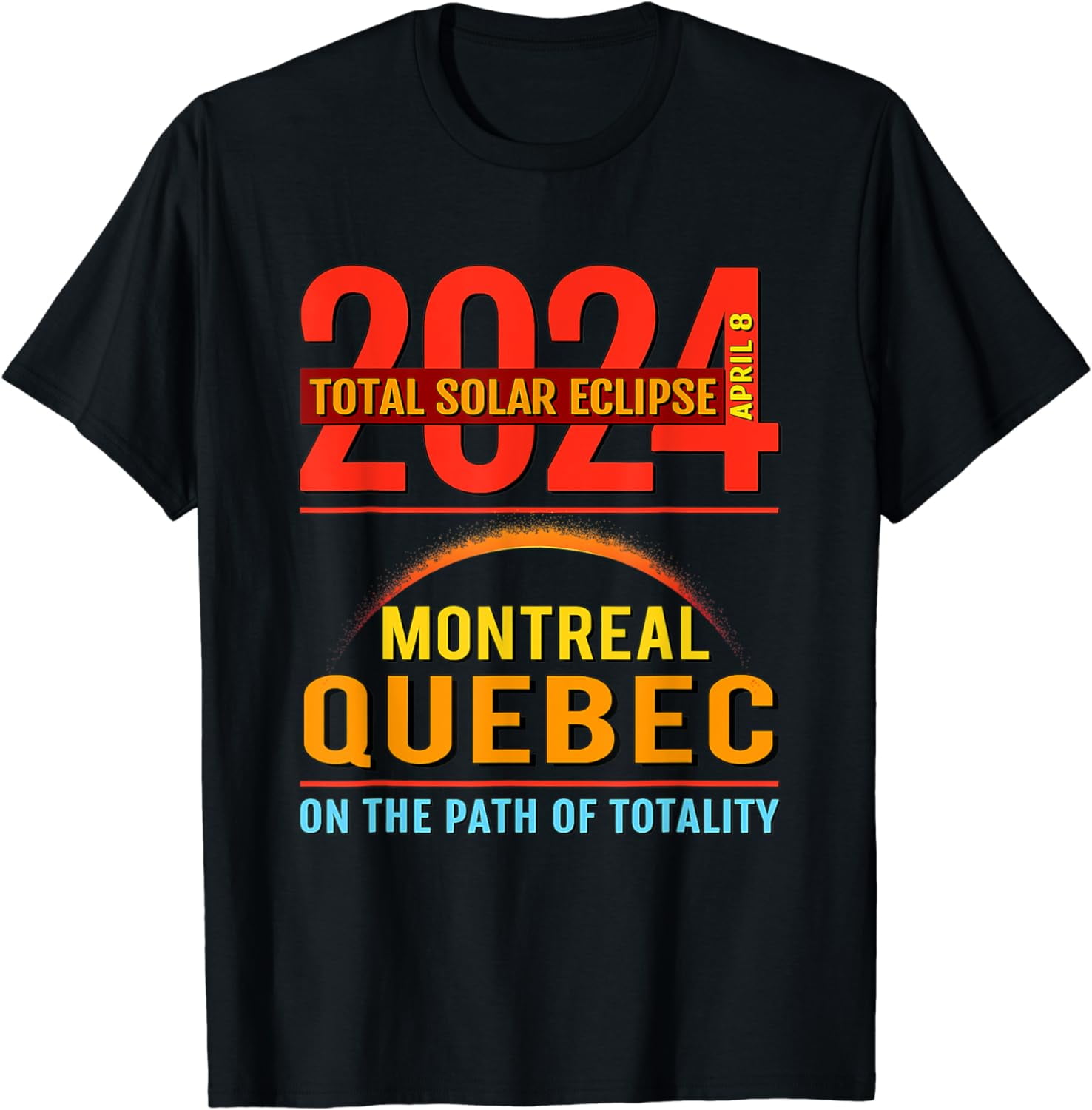 Montreal Quebec QC Total Solar Eclipse 2024 4 T-Shirt - Walmart.com