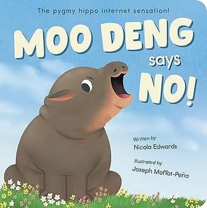 Moo Deng Says No! : The pygmy hippo internet sensation! (Hardcover ...
