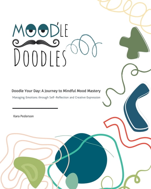 Mood'le Doodles: Doodle Your Day: A Journey to Mindful Mood Mastery ...
