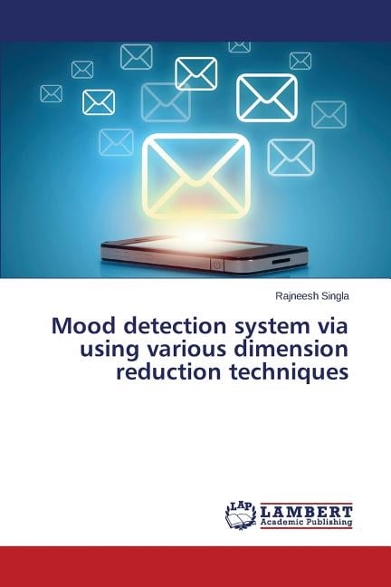 Mood detection system via using various dimension reduction techniques ...