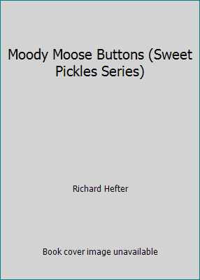 Pre-Owned Moody Moose Buttons (Sweet Pickles Series) (Hardcover ...