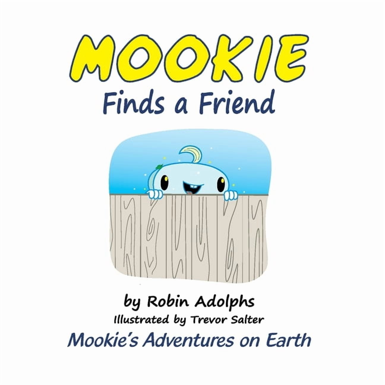 Mookie's Adventures on Earth Mookie Finds a Friend, Book 5, (Paperback ...