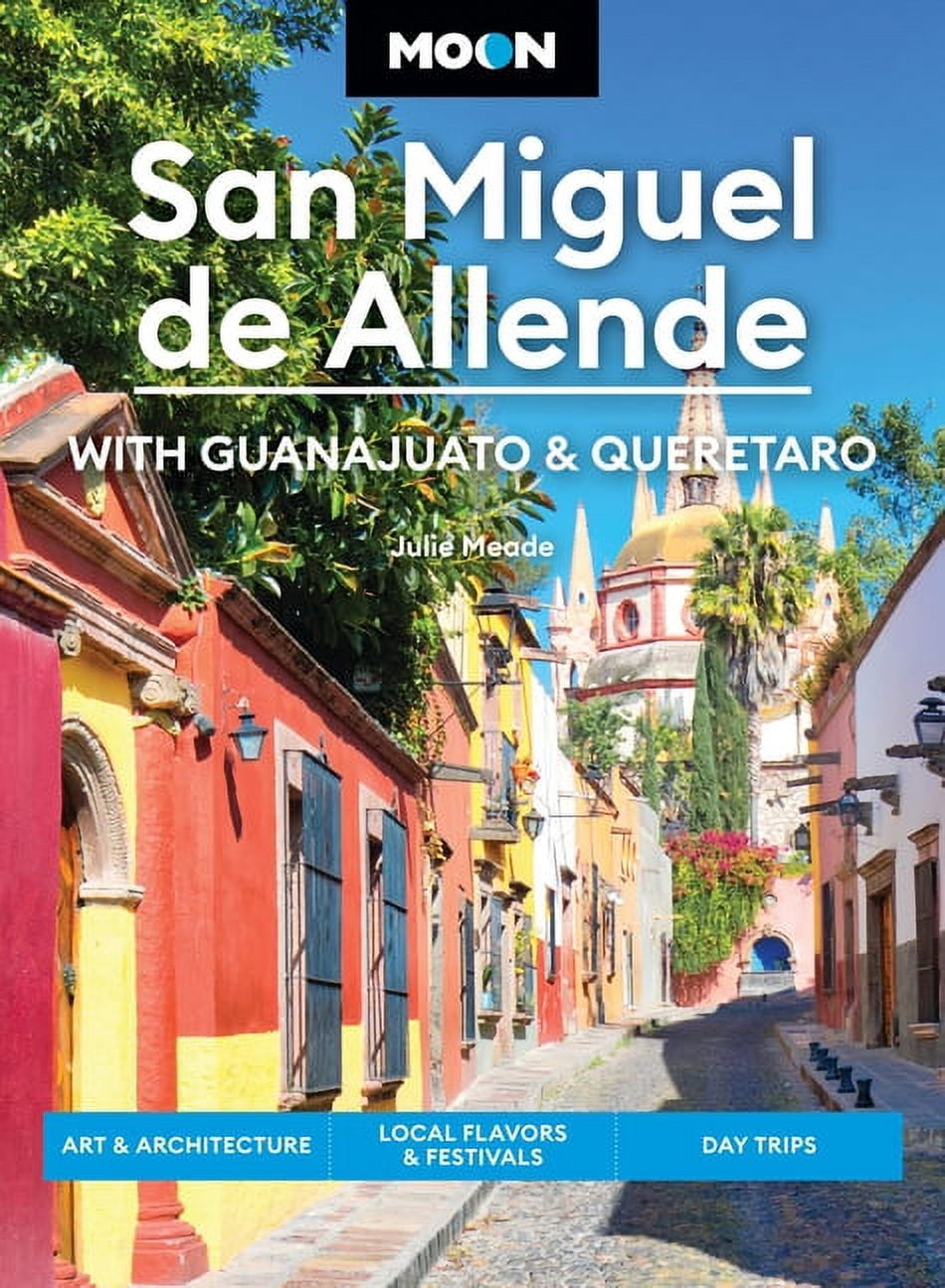 Moon Latin America & Caribbean Travel Guide: Moon San Miguel de Allende ...