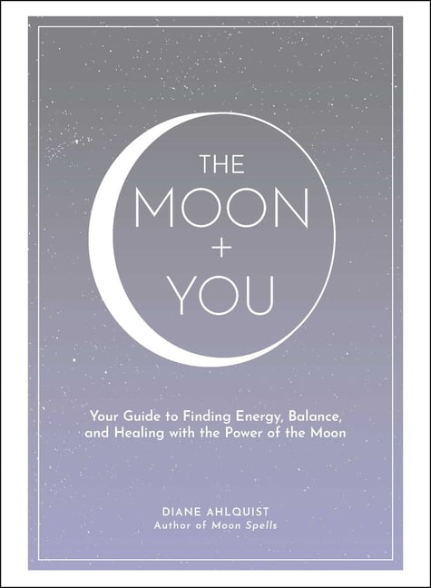 Moon Magic, Spells, & Rituals Series: The Moon + You : Your Guide to ...