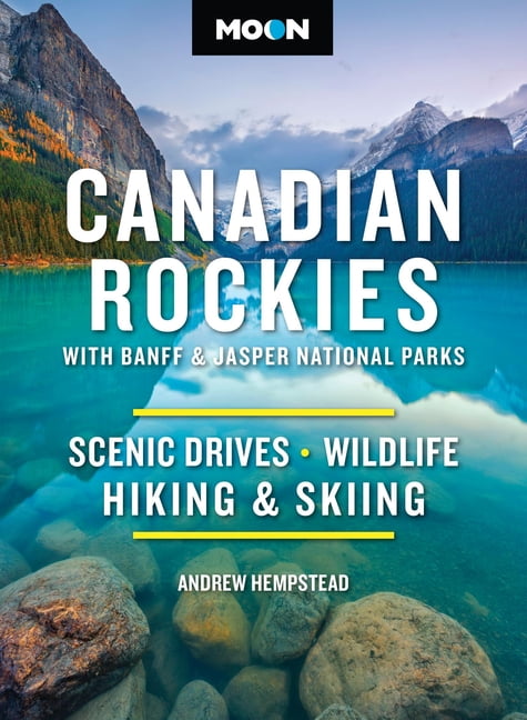 Moon National Parks Travel Guide Moon Canadian Rockies: With Banff ...