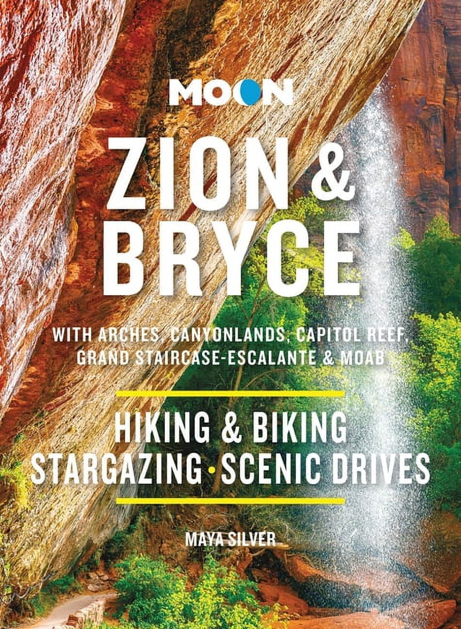 Moon National Parks Travel Guide: Moon Zion & Bryce: With Arches, Canyonlands, Capitol Reef ...
