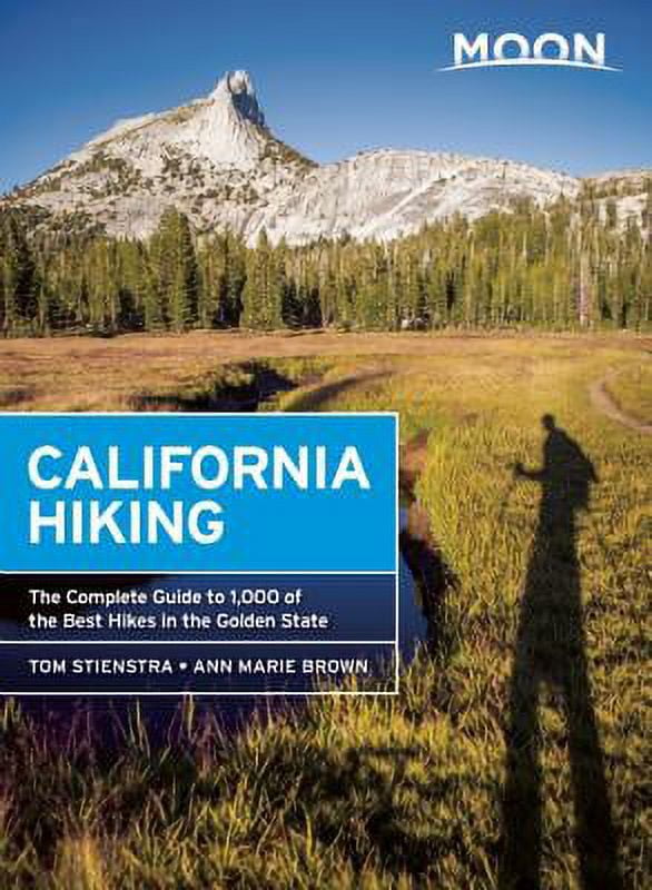 Moon Outdoors: Moon California Hiking: The Complete Guide to 1,000 of ...
