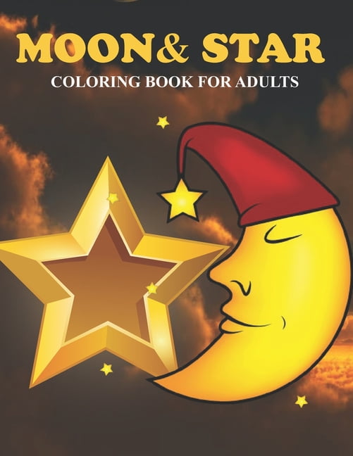 Moon & Star Coloring Book For Adults: An Moon & Star Coloring Book with ...