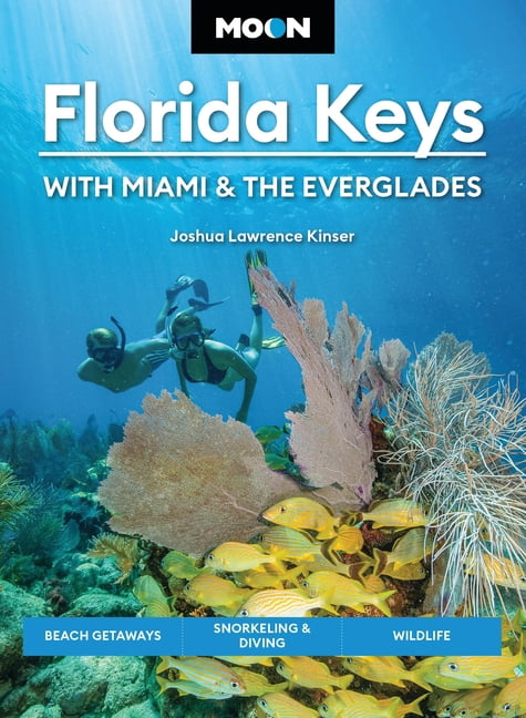 Moon U.S. Travel Guide Moon Florida Keys: With Miami & the Everglades ...
