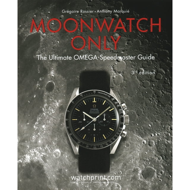 Free Shipping! Moonwatch Only: The Ultimate Omega Speedmaster Guide ...
