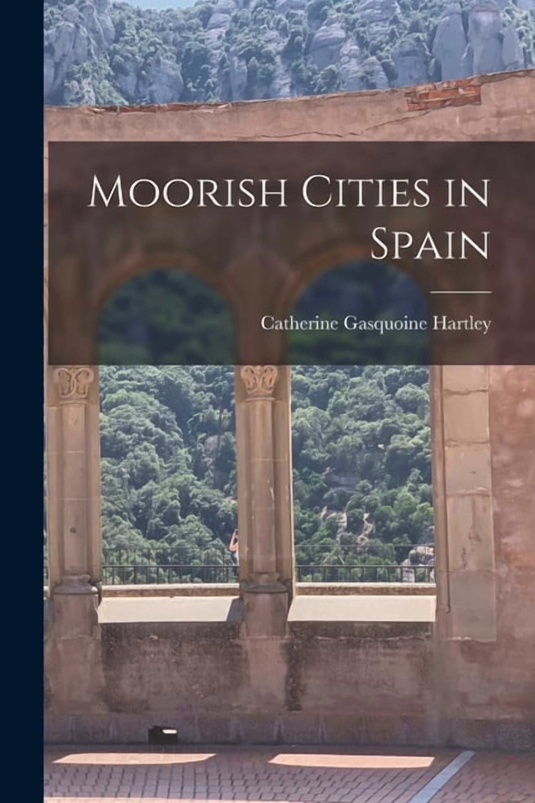 Moorish Cities in Spain, (Paperback) - Walmart.com