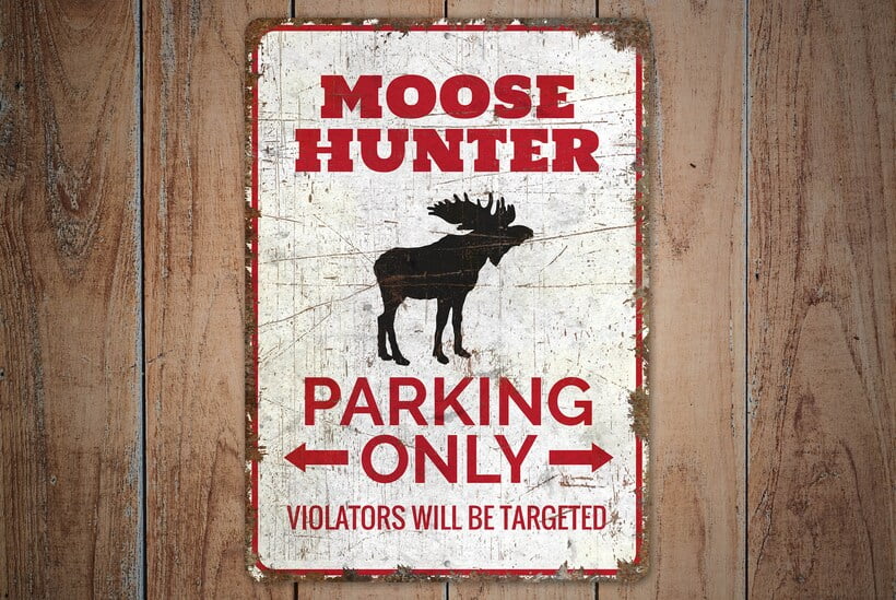 Moose Hunter Parking Moose Hunter Parking Sign Moose Hunter Parking ...