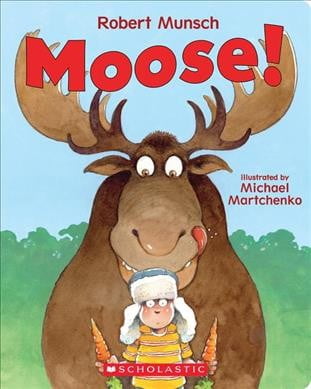 Moose! -- Robert Munsch - Walmart.com