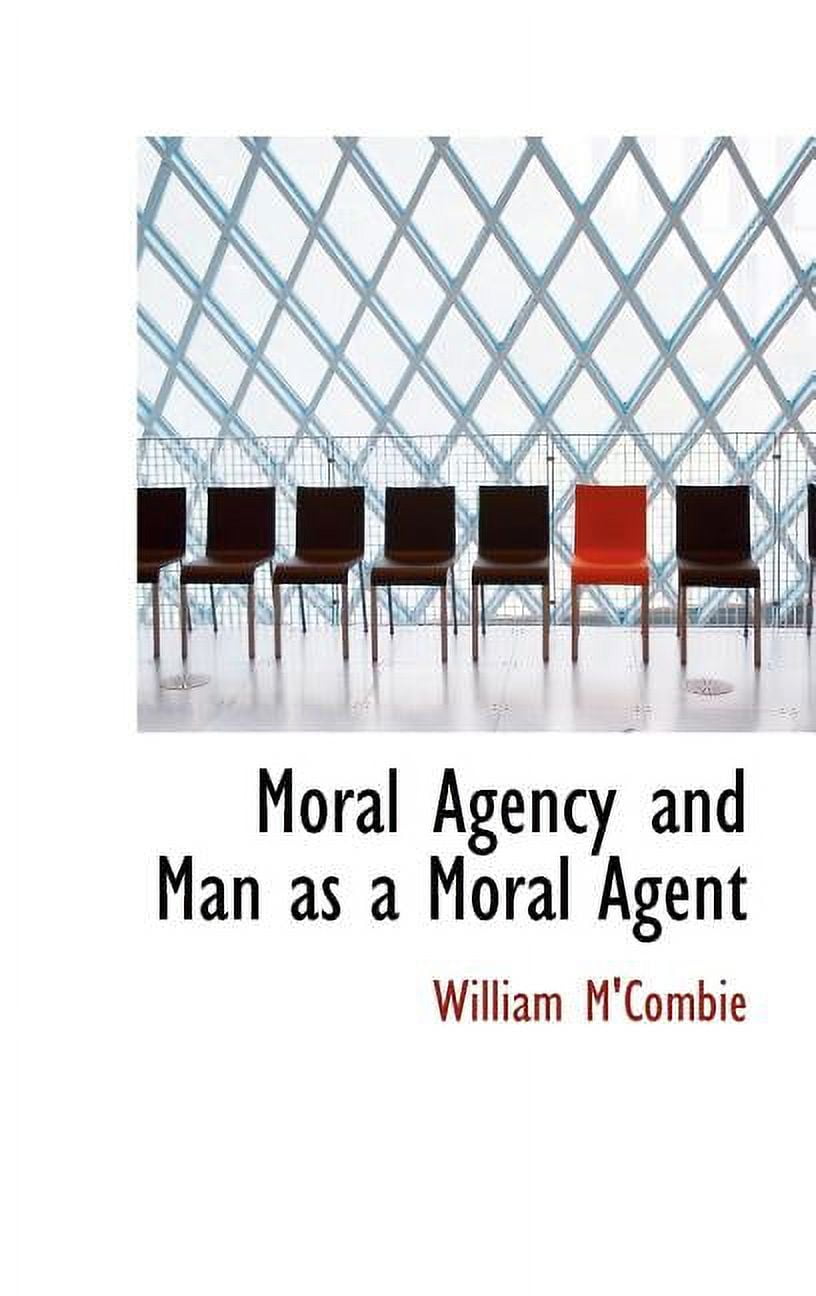 Moral Agency and Man as a Moral Agent (Hardcover) - Walmart.com