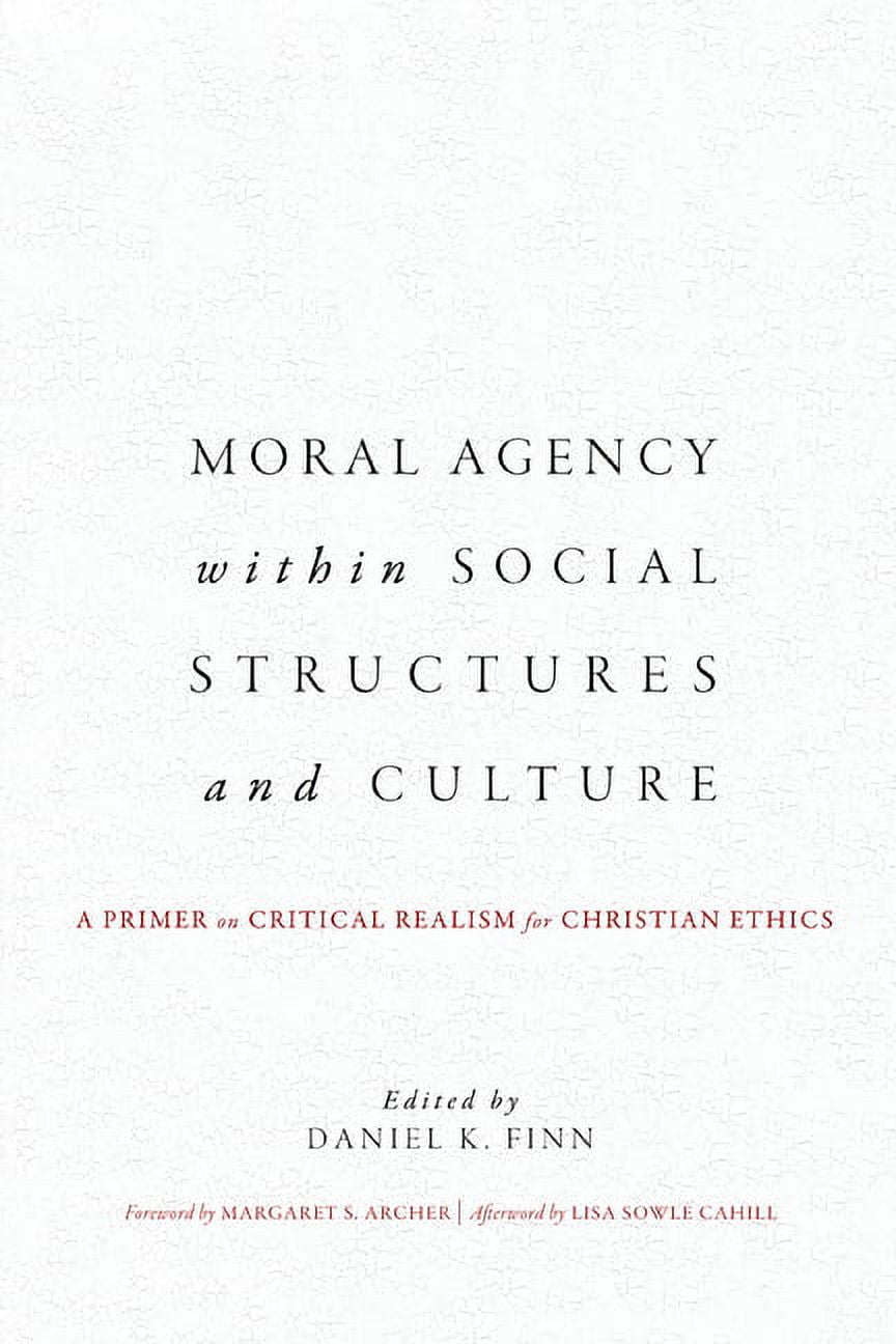 Moral Agency within Social Structures and Culture: A Primer on Critical ...