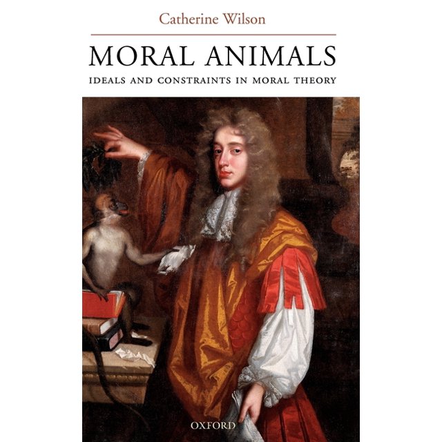 Moral Animals: Ideals and Constraints in Moral Theory, (Hardcover ...