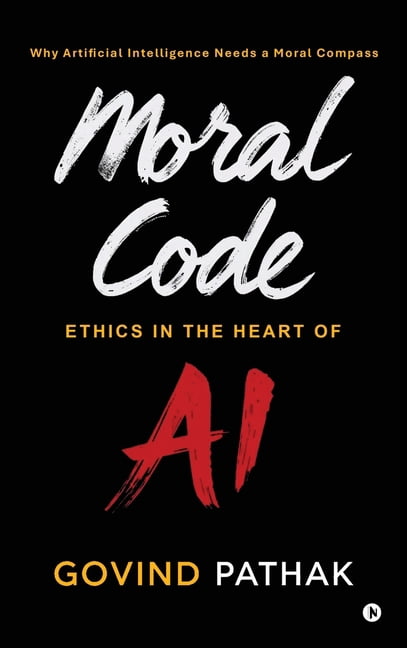 Moral Code: Ethics In The Heart Of AI, (Hardcover) - Walmart.com