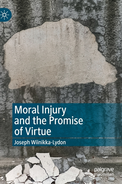 Moral Injury and the Promise of Virtue, (Hardcover) - Walmart.com