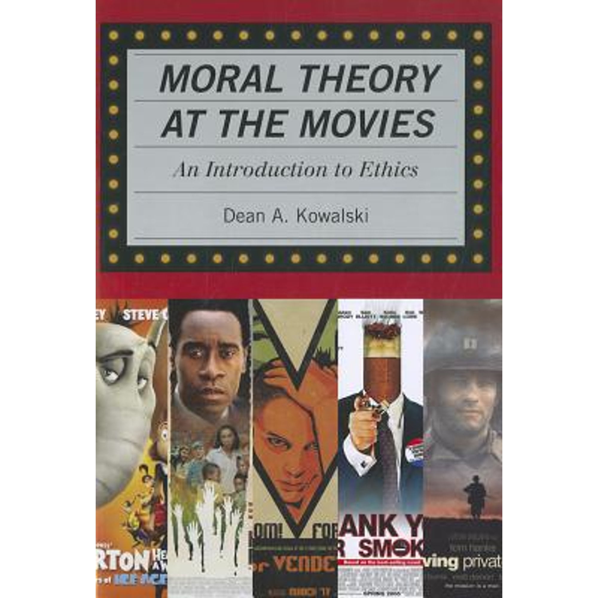 Pre-Owned Moral Theory at the Movies: An Introduction to Ethics ...