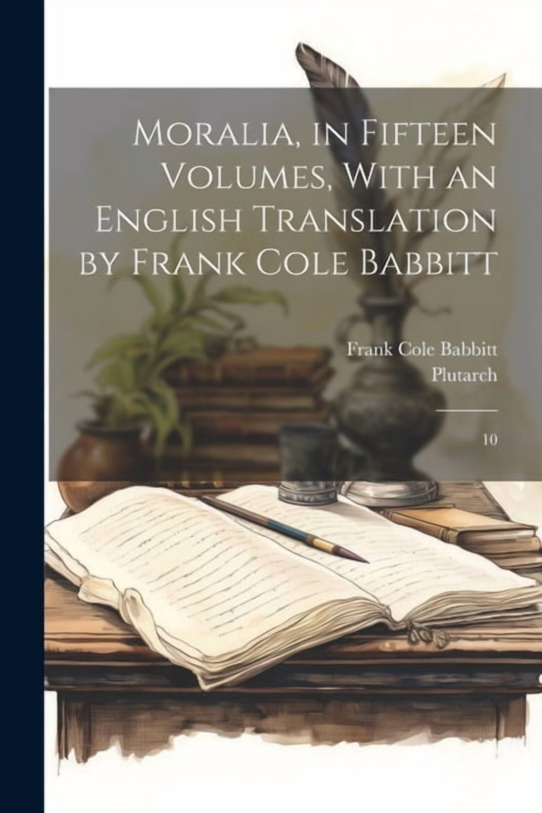 Moralia, in Fifteen Volumes, With an English Translation by Frank Cole ...