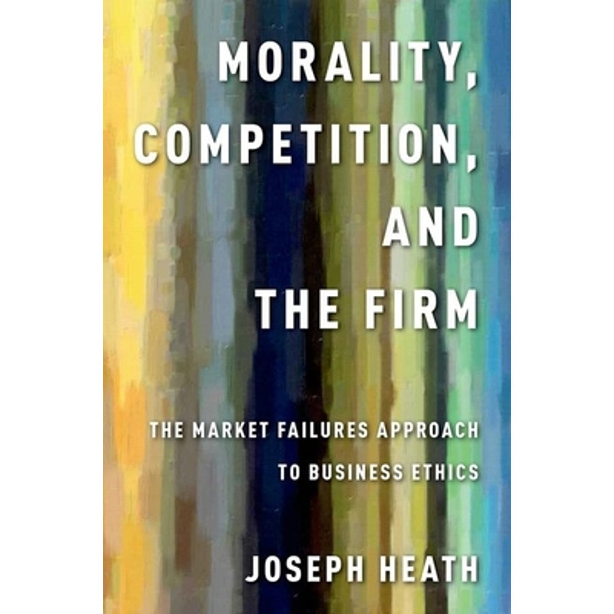 Pre-Owned Morality, Competition, and the Firm: The Market Failures ...