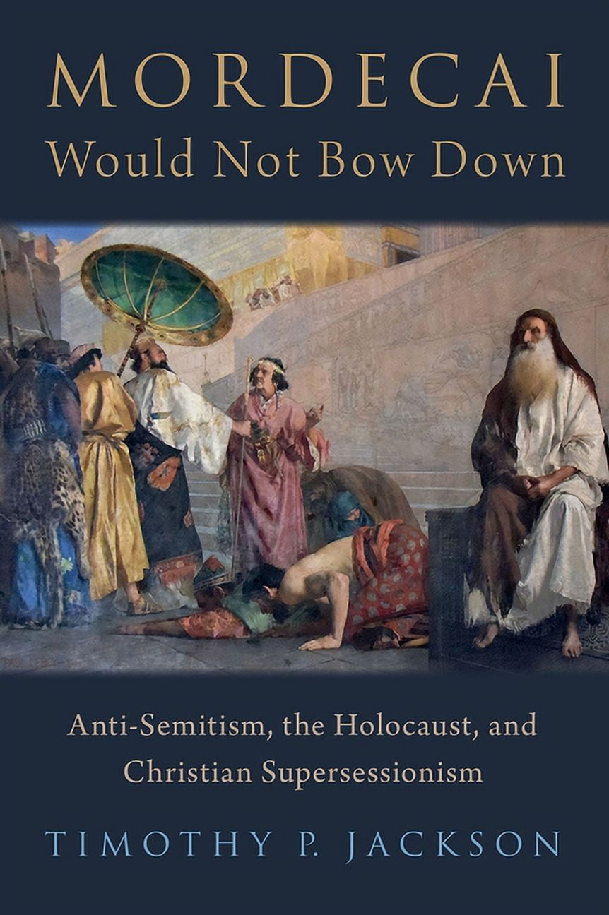Mordecai Would Not Bow Down: Anti-Semitism, the Holocaust, and ...