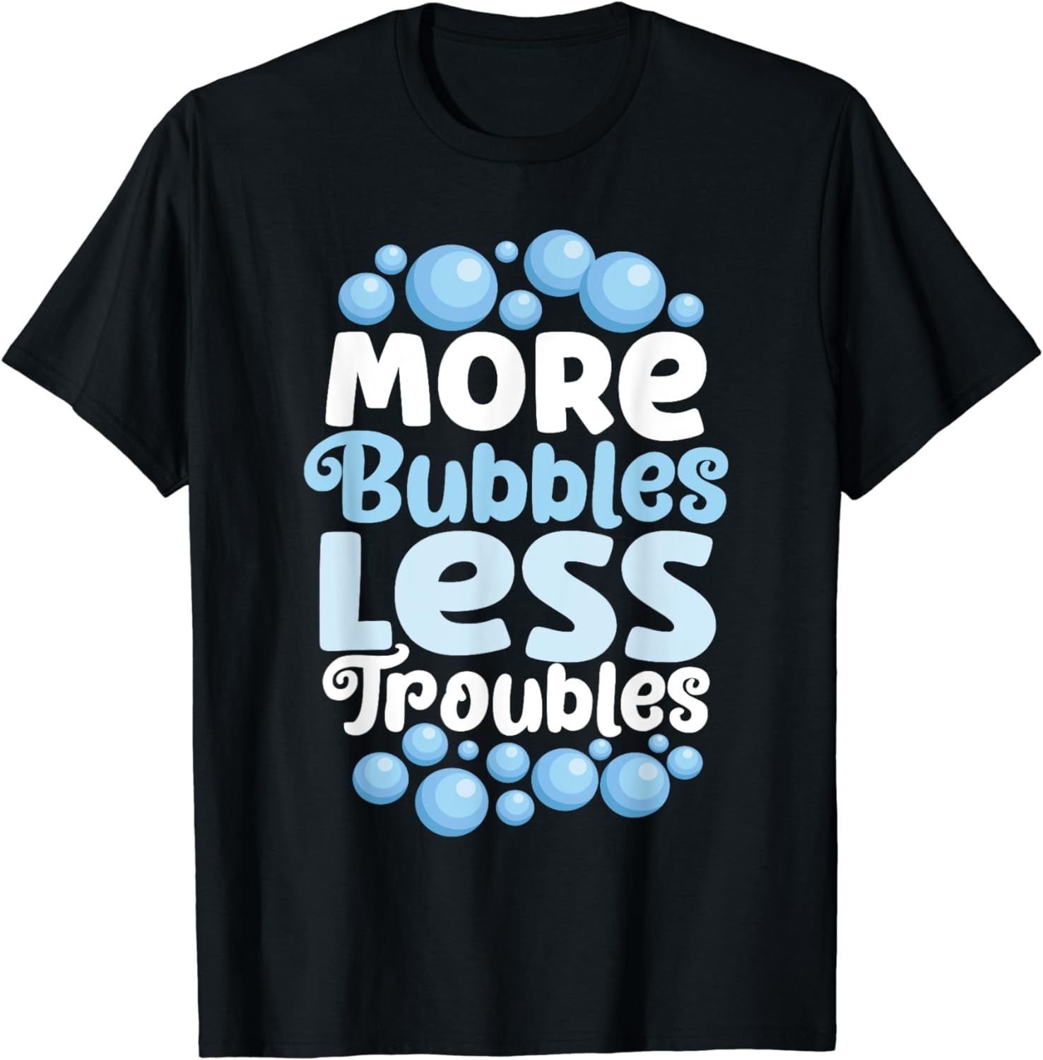 More Bubbles Less Troubles Homemade Soap Soapmaking T-Shirt - Walmart.com