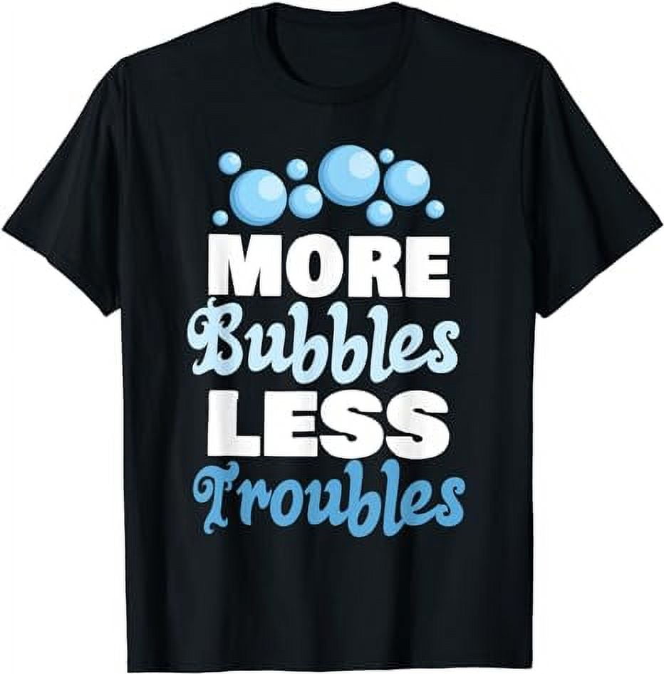 More Bubbles Less Troubles Homemade Soap Soapmaking T-Shirt - Walmart.com More Bubbles Less Troubles Homemade Soap Soapmaking T-Shirt - Walmart.com