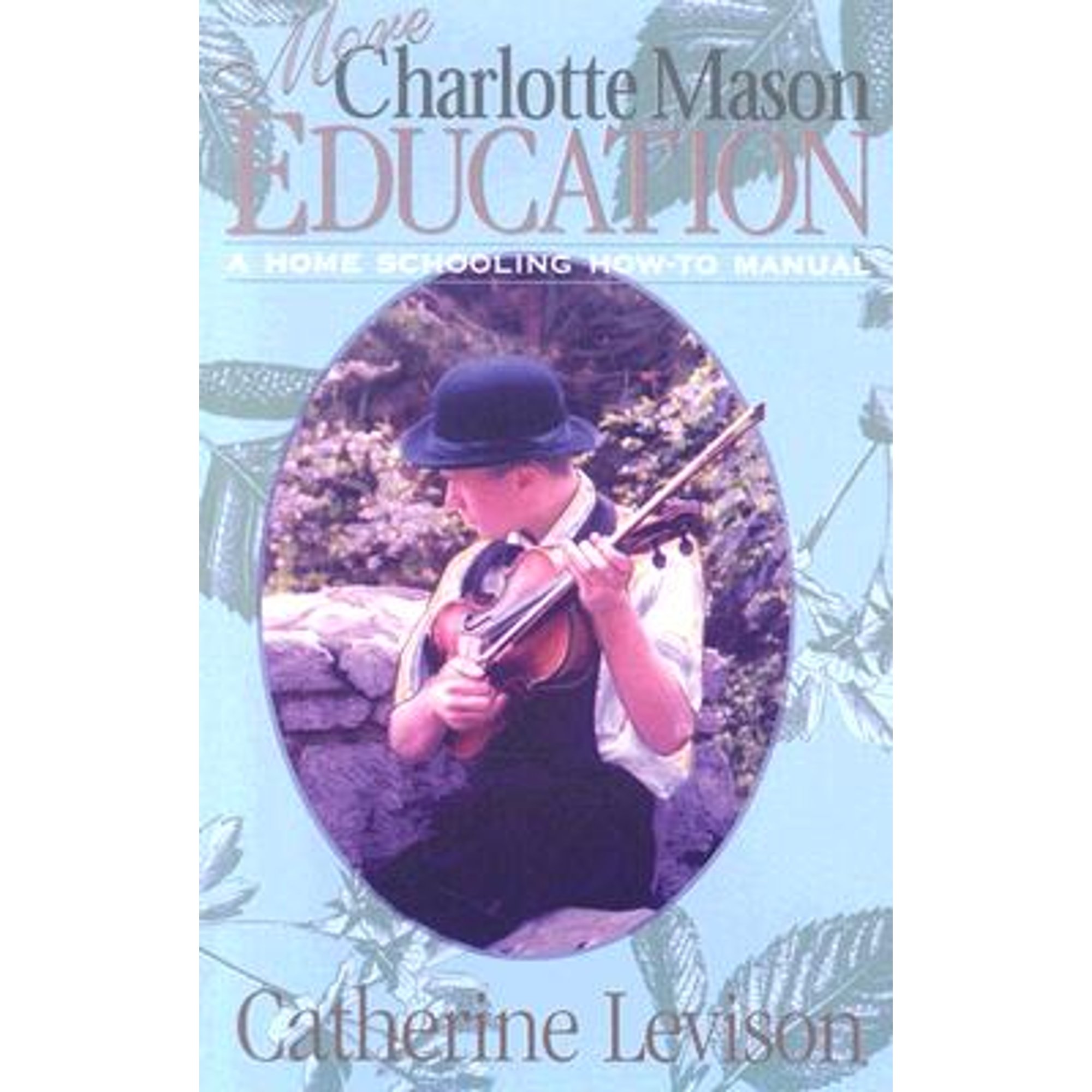 Pre-Owned More Charlotte Mason Education: A Home Schooling How-To ...