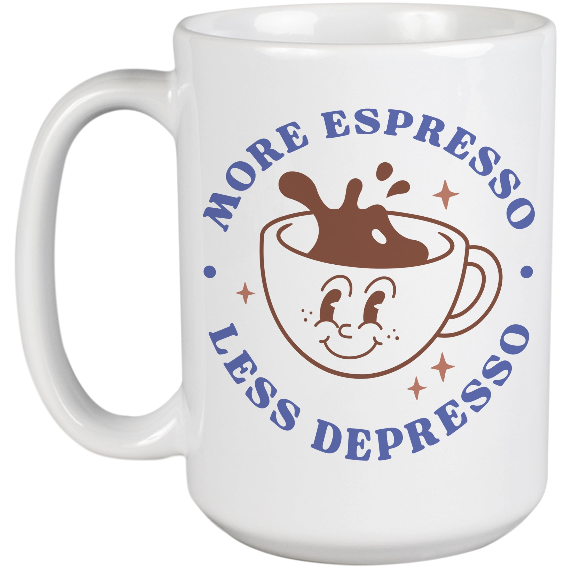 More Espresso, Less Depresso with Coffee Cup Art Merch Gift, White 15oz ...