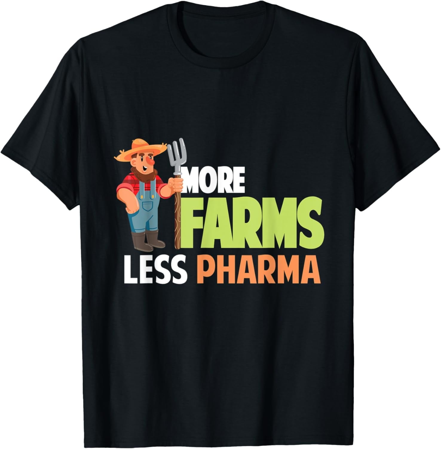 More Farms Less Pharma Funny Farmer Hat and Farmer Saying T-Shirt ...