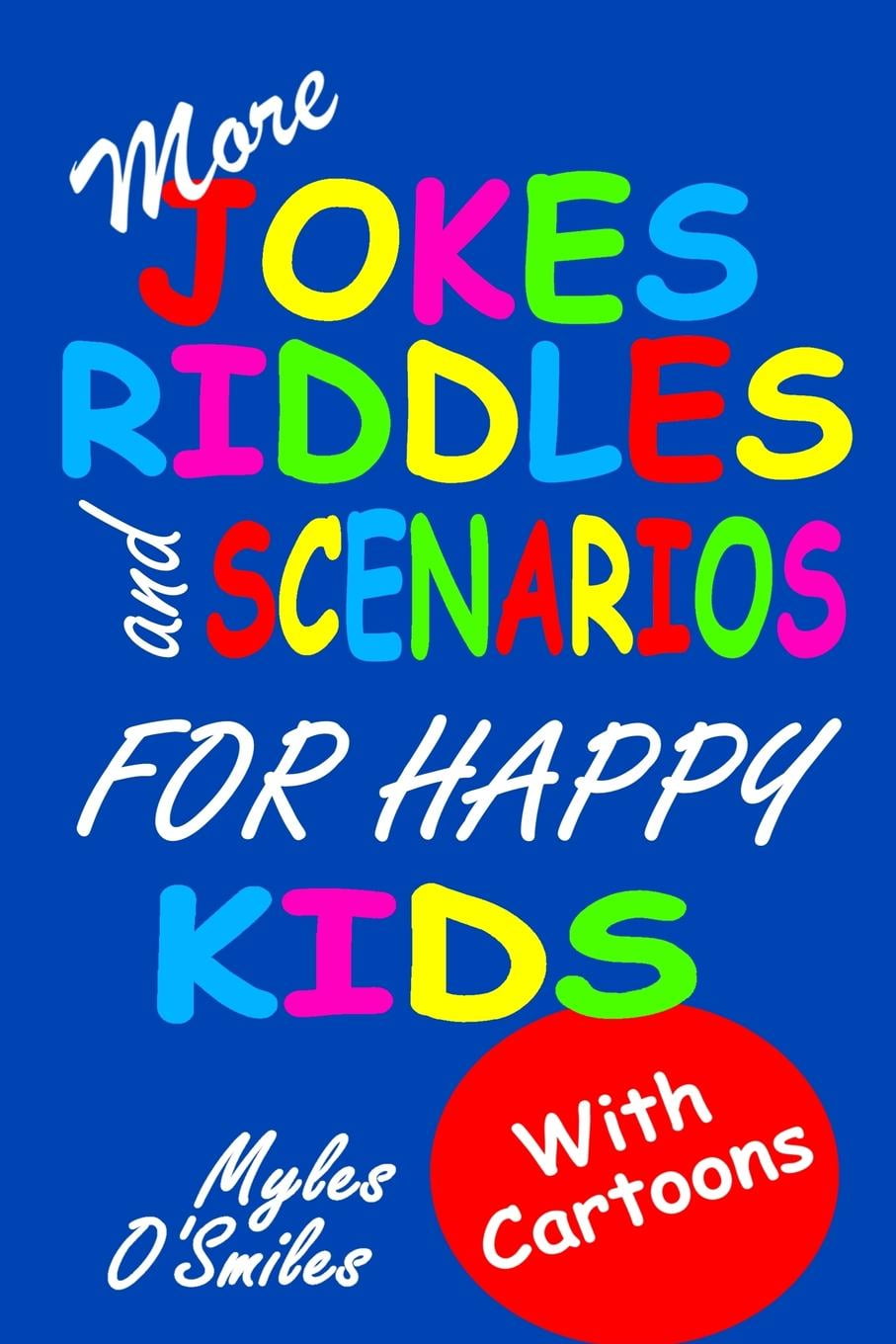 More Jokes, Riddles and Scenarios for Happy Kids : A Children's ...