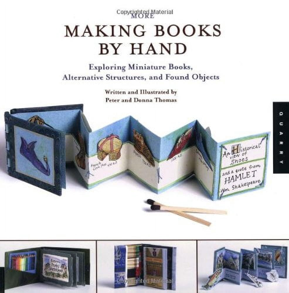 More Making Books By Hand: Exploring Miniature Books, Alternative ...