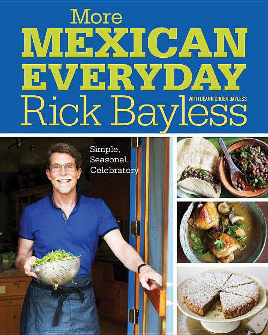 More Mexican Everyday: Simple, Seasonal, Celebratory, (Hardcover ...