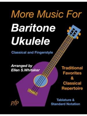 More Music for Baritone Ukulele : Classical and Fingerstyle - Walmart.com