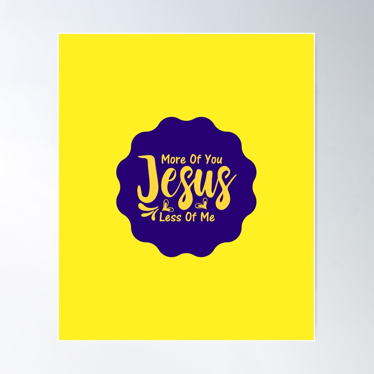More Of You Jesus Less Of Me Poster Wall Art, Modern Wall Decor For ...