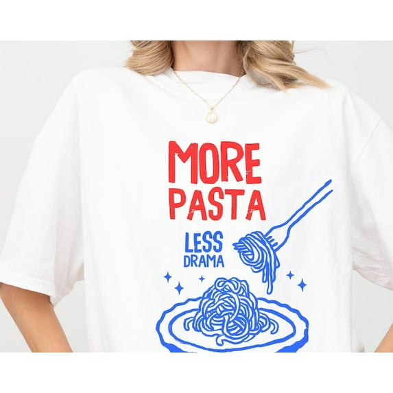 More Pasta Less Drama T-Shirt: Retro Foodie Graphic Tee - Walmart.com