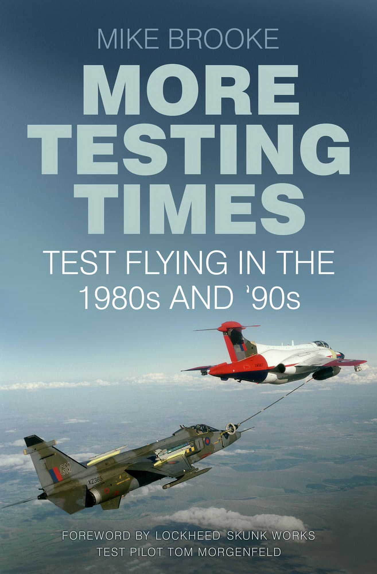 More Testing Times : Test Flying in the 1980s and '90s (Paperback ...