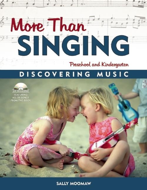 More Than Singing: Discovering Music in Preschool and Kindergarten ...