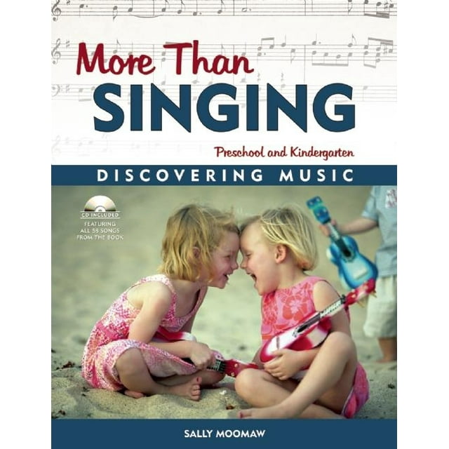 More Than Singing: Discovering Music in Preschool and Kindergarten ...