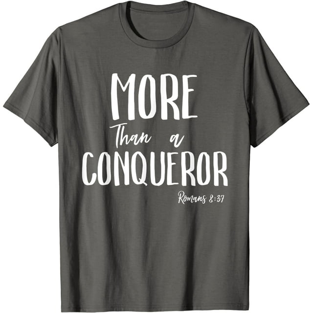 More Than a Conqueror in Jesus Christ Romans 8 Faith Victory T-Shirt ...