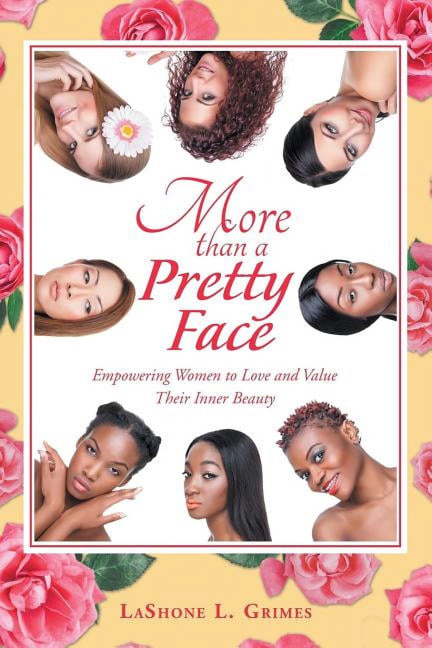 More Than a Pretty Face: Empowering Women to Love and Value Their Inner ...
