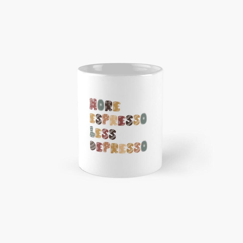 More espresso less depresso Classic Mug11 oz - Walmart.com