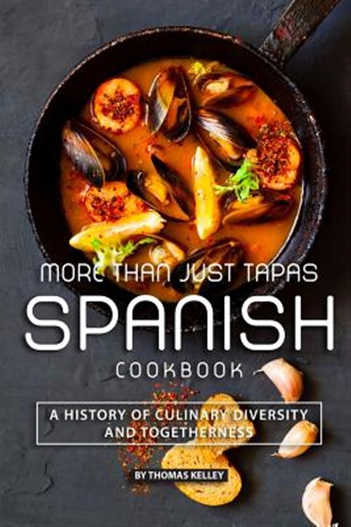 Pre-Owned More than Just Tapas Spanish Cookbook: A History of Culinary ...