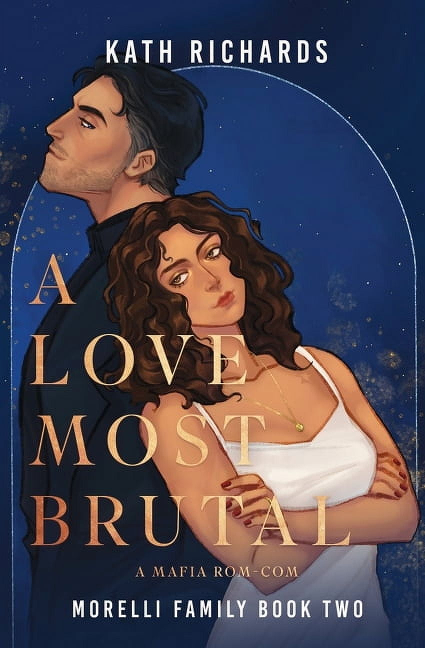 Morelli Family A Love Most Brutal: An Arranged Marriage Mafia Rom-Com ...