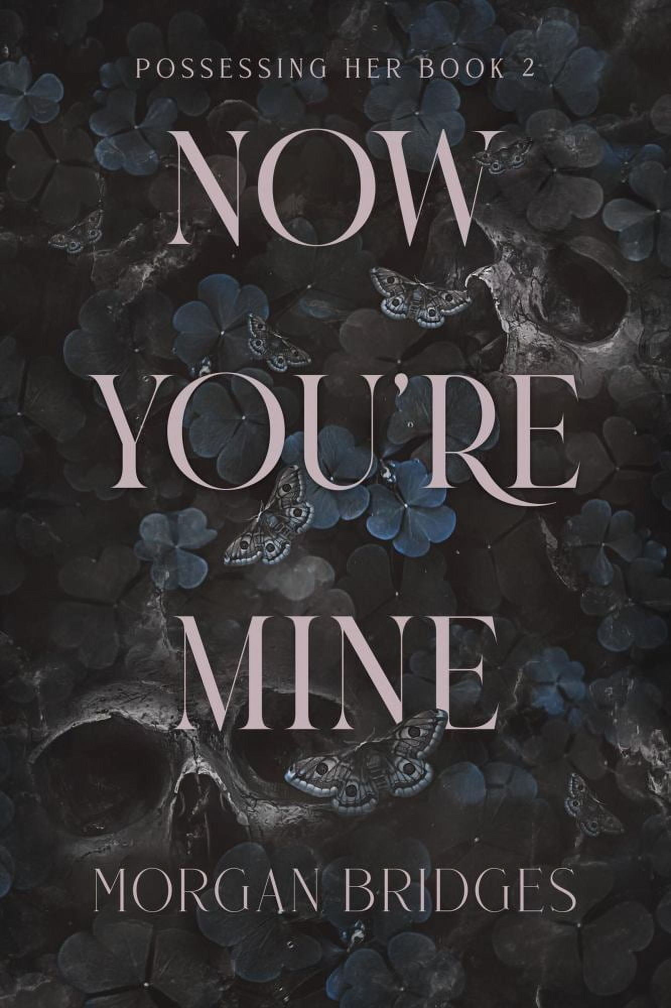 Morgan Bridges: Now You're Mine: A Dark Stalker Romance (Paperback ...