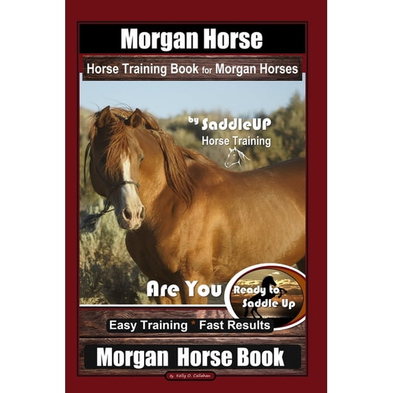 Morgan Horse Horse Training Book for Morgan Horses By Saddle UP Horse ...