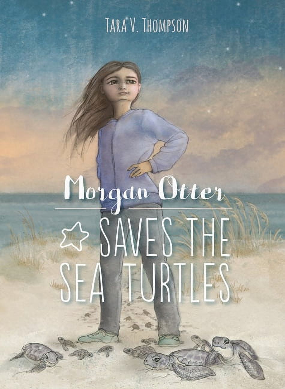Morgan Otter Saves the Sea Turtles (Paperback) - Walmart.com